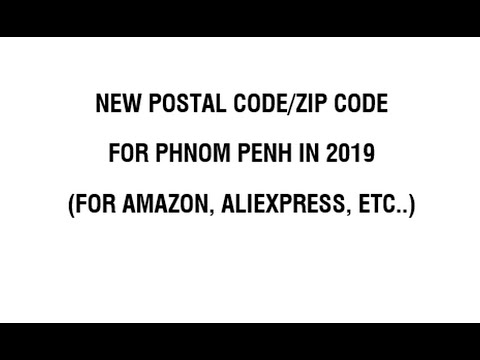Phnom Penh, Cambodia Postal Code/ZIP Code 2019 New Update (for Amazon, Aliexpress, etc..)