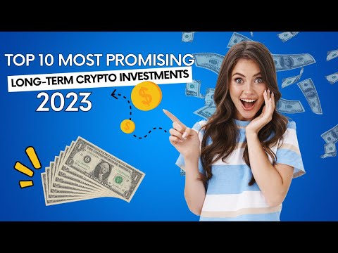 Top 10 Most Promising Long-term Crypto Investments 2023