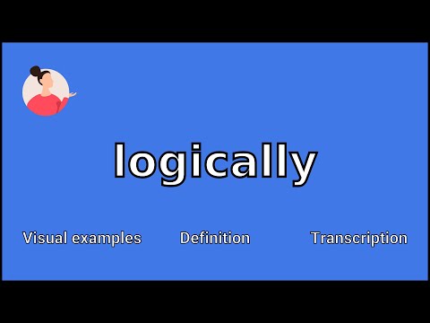 LOGICALLY - Meaning and Pronunciation