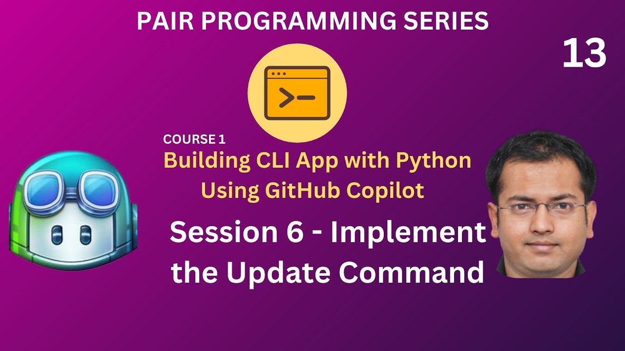 Session 6  - Build CLI App Using python With GitHub Copilot  -  Implement the update command