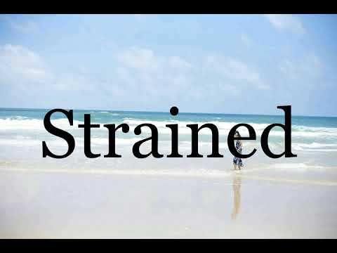 How To Pronounce Strained🌈🌈🌈🌈🌈🌈Pronunciation Of Strained