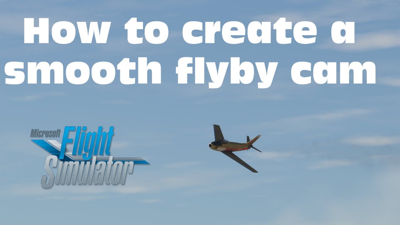 Microsoft Flight simulator 2020: How to create a smooth flyby cam - Videos & Streams - Microsoft ...