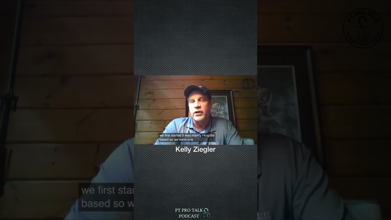 Growing a physical therapy clinic branch from 0 to 70 clinics | Kelly Ziegler| PT Pro Talk Podcast