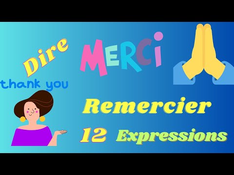 Apprendre 12 expressions pour remercier quelqu'un en français.