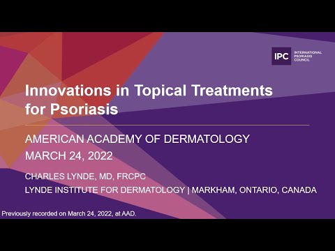 Innovations in Topical Treatments for Psoriasis | Charles Lynde, MD, FRCPC, DABD, FCDA | Canada
