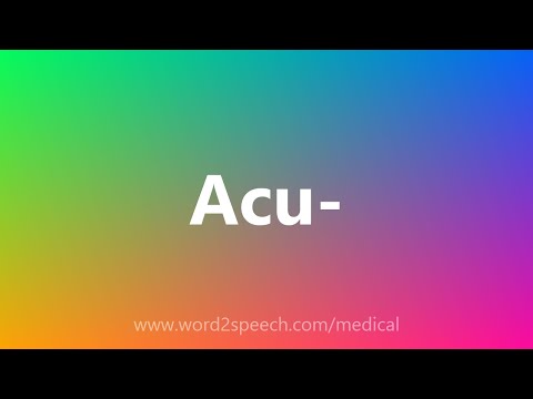 Acu- - Medical Definition