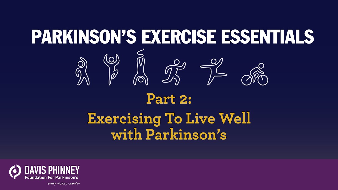 Parkinson's Exercise Essentials: Part 2 (EXERCISING TO LIVE WELL WITH PARKINSON'S)