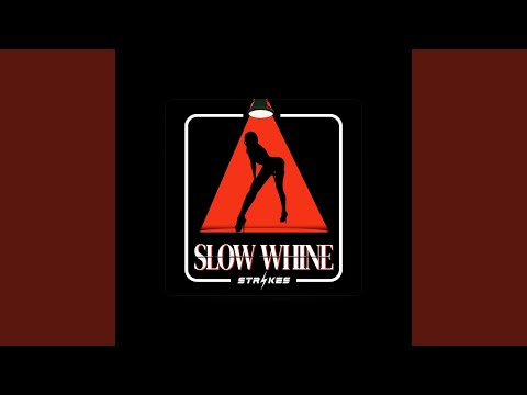 Slow Whine