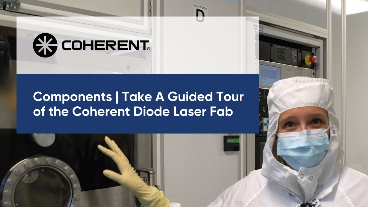 Coherent | Take A Guided Tour of the Coherent Diode Laser Fab