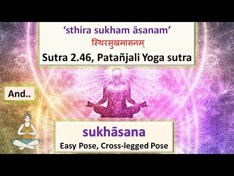 Sukhāsana - Yoga Pose Sanskrit pronunciation, Sutra 2.46 of Patanjali Yoga Sutra