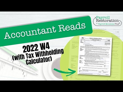 Accountant Reads 2022 W4 Form (with Tax Withholding Calculator)