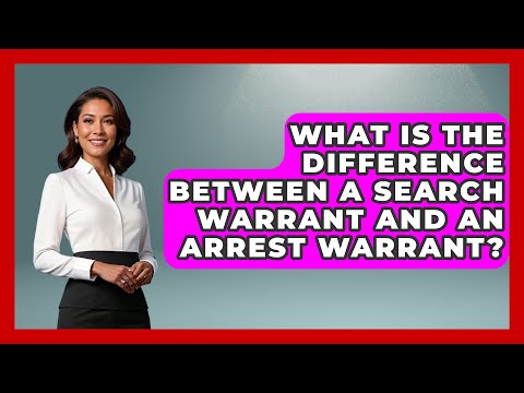 What Is The Difference Between A Search Warrant And An Arrest Warrant? - Law Enforcement Insider