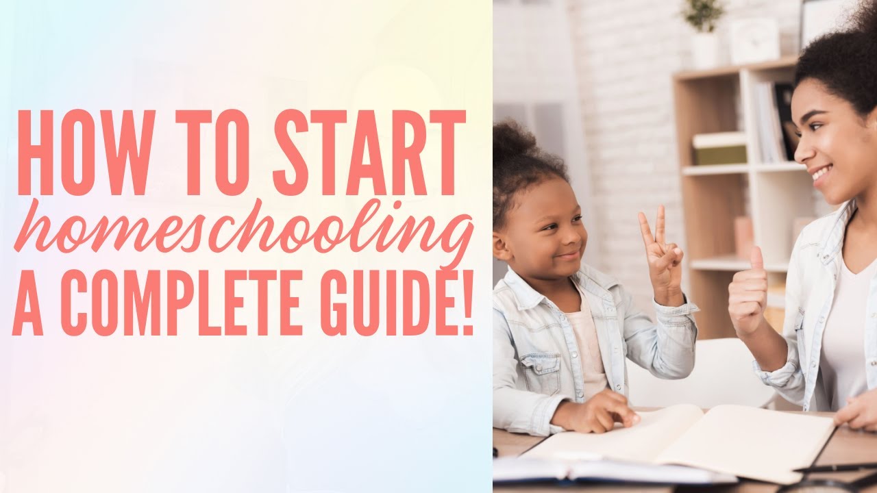 How to Start Homeschooling in 2022 - A Complete Guide