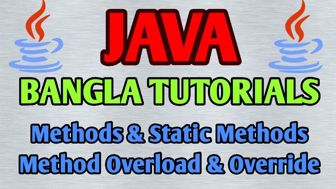 JAVA Bangla Tutorials 18 - JAVA Methods, Static Method, Method Overload & Method Override