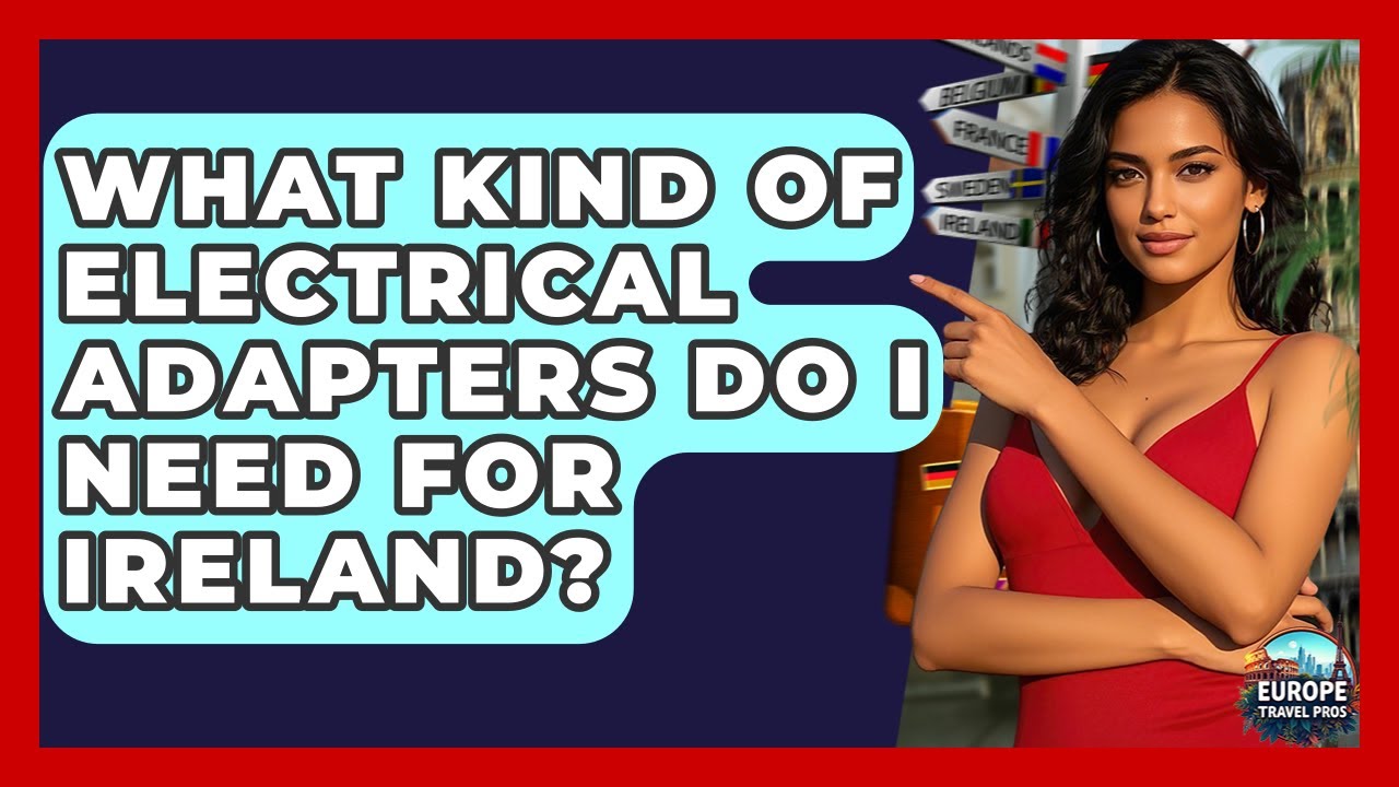 What Kind Of Electrical Adapters Do I Need For Ireland? - Europe Travel Pros