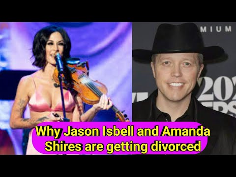 Why Jason Isbell and Amanda Shires are getting divorced