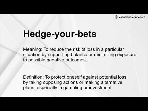 Hedge-your-bets Meaning