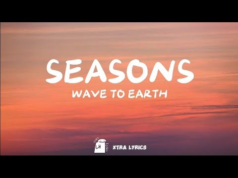 Wave to Earth - Seasons (Lyrics)