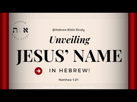 UNVEILING JESUS’ NAME IN HEBREW!