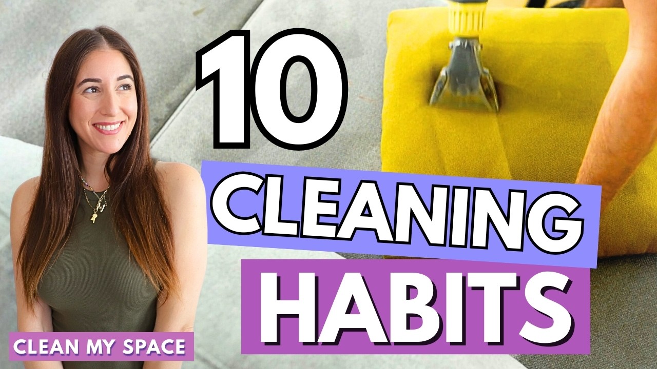 10 Life-Changing Cleaning Habits