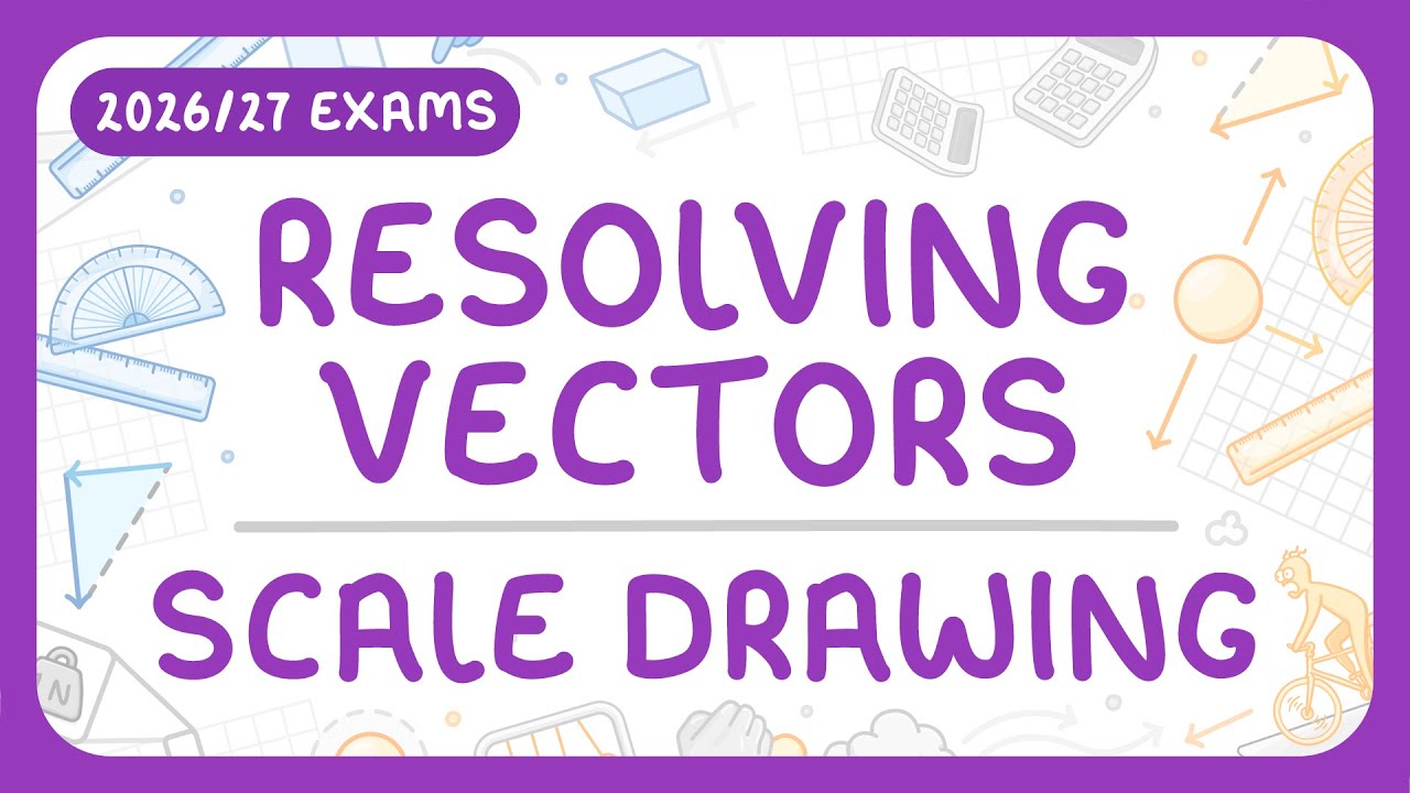 GCSE Physics - Resolving Vectors & Scale Drawing | How to Find Resultant Forces (2026/27 exams)