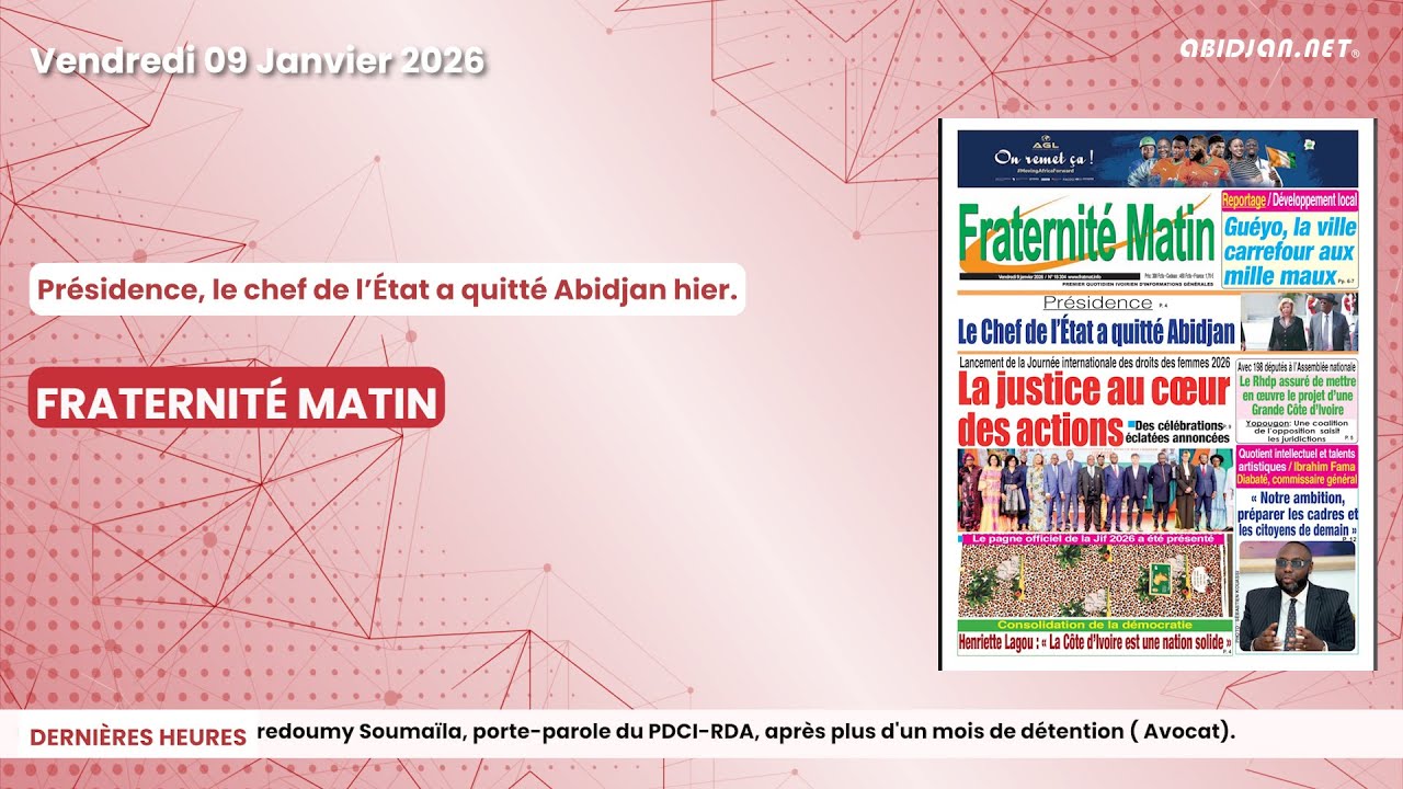 Friday, January 9, 2026 headline: Presidency, the Head of State has left Abidjan