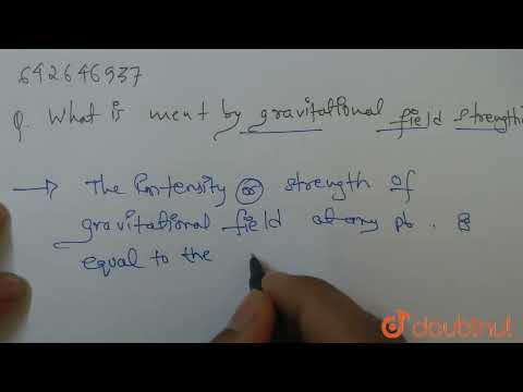 What is meant by gravitational field strength ? | CLASS 11 | Gravitation | PHYSICS | Doubtnut