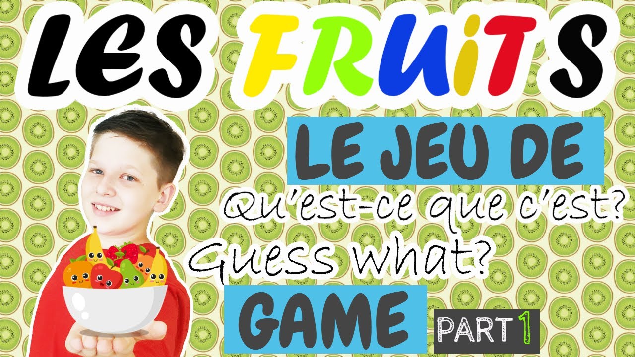 FRENCH FRUIT-LES FRUITS- VOCABULARY-EASY, FUN LEARNING GAME(FOR BEGINNERS, STUDENTS AND KIDS)-PART 1
