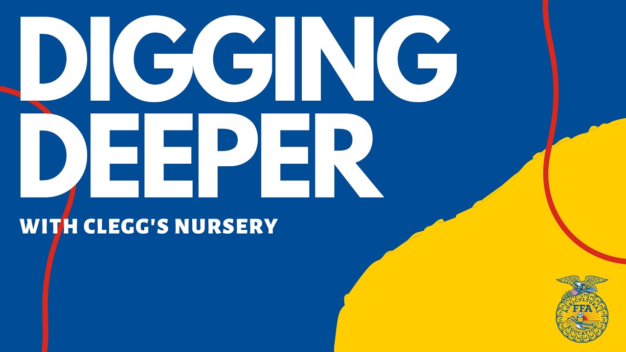 Digging Deeper with Clegg's Nursery