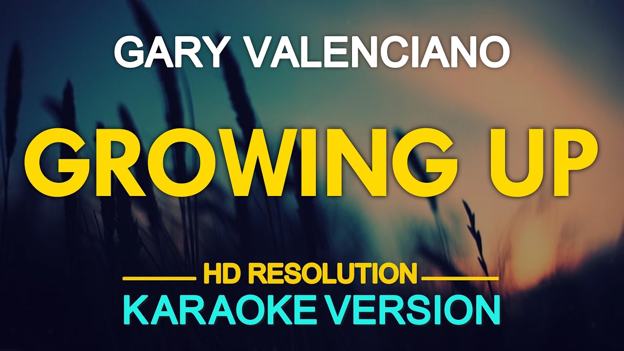 [KARAOKE] GROWING UP - Gary Valenciano 🎤🎵