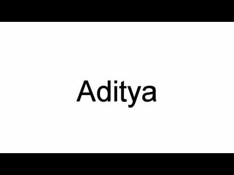 How To Pronounce Aditya
