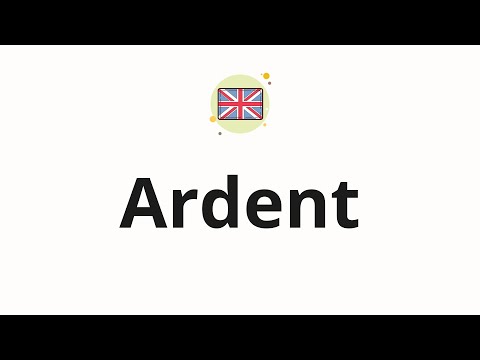 How to pronounce Ardent