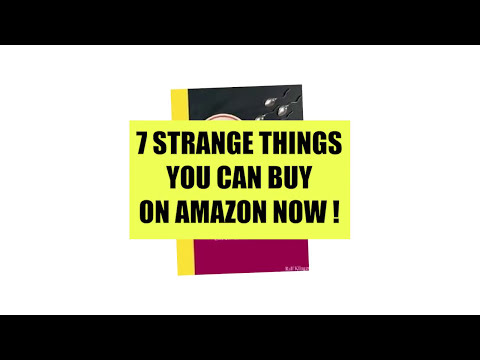 7 Strange Things You Can Buy On Amazon Now!