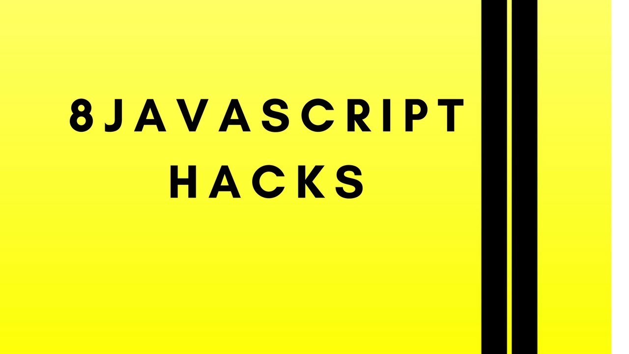 8 useful JavaScript hacks