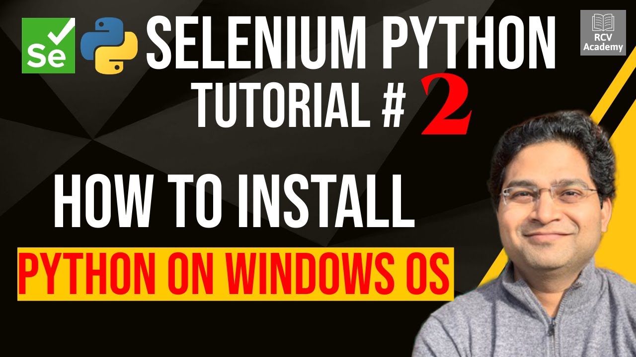 Selenium Python Tutorial #2 - How to Install Python on Windows OS