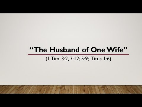 What Did Paul Mean by "The Husband of One Wife"?