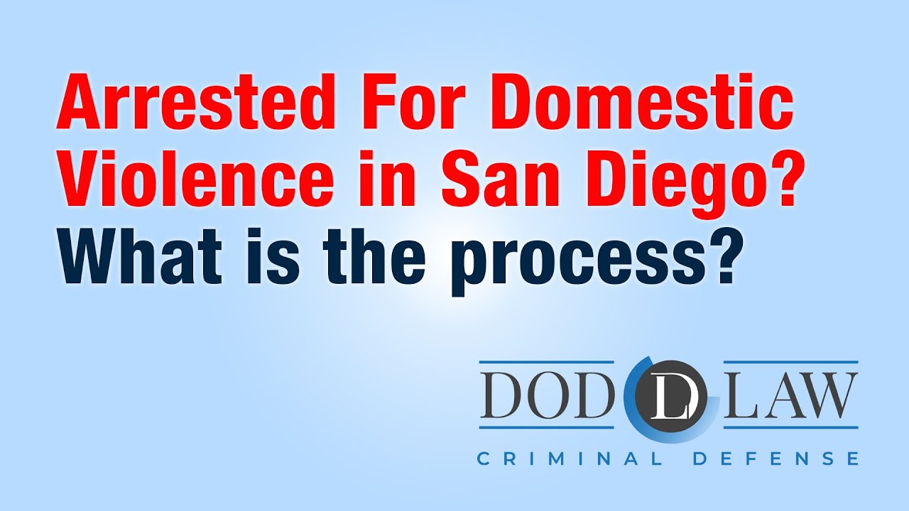 Arrested | Domestic Violence San Diego | Best Criminal Defense Lawyer | Domestic Violence Attorney