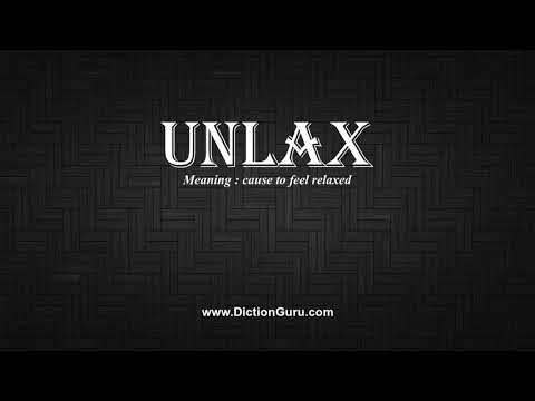 How to Pronounce unlax with Meaning, Phonetic, Synonyms and Sentence Examples