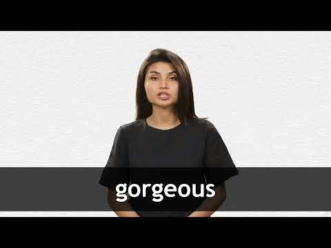 How to pronounce GORGEOUS in American English