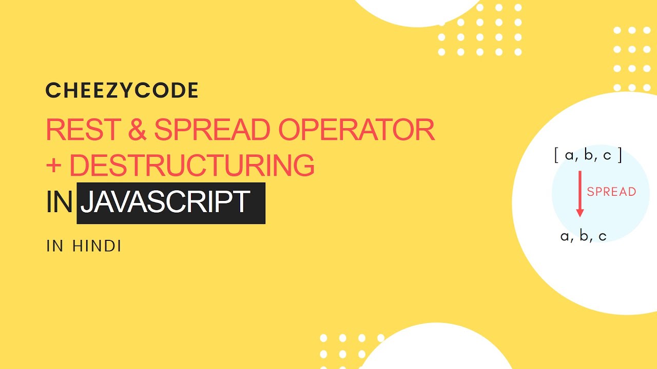 Spread and Rest Operator JavaScript | Array/Object Destructuring Hindi | #31