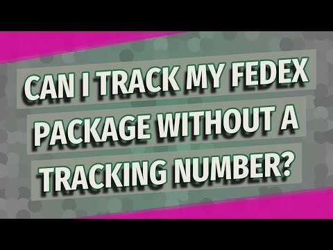 Can I track my FedEx package without a tracking number?