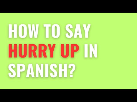 How To Say Hurry Up In Spanish language | Learn Free Spanish Online