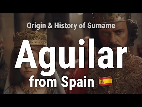 Aguilar from Spain 🇪🇸 - Meaning, Origin, History & Migration Routes of Surname