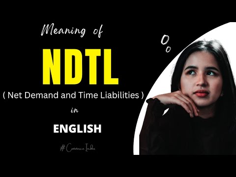 Meaning of Net Demand and Time Liabilities #NDTL in English #commerce #ndtl #commerce index