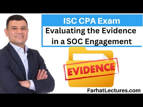 SOC Engagement Evaluating the Evidence. Information Systems and Controls ISC CPA Exam