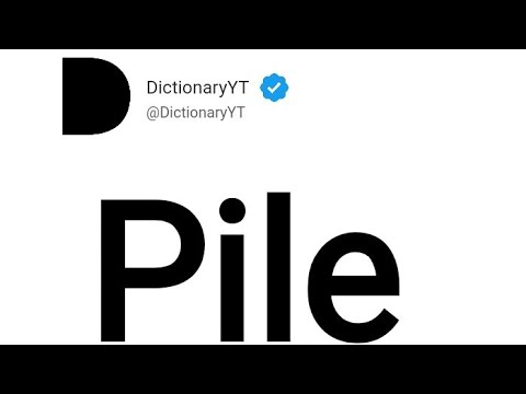 Pile Meaning in English