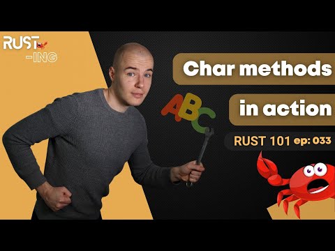 Rust 101 - Char methods in action