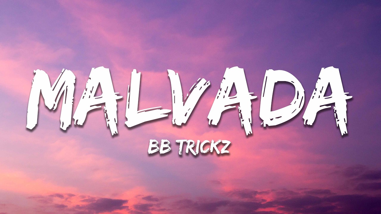 Bb trickz - Malvada (Letra/Lyrics)