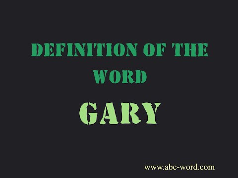 Definition of the word "Gary"