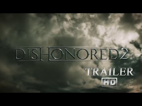 NEW 2017 DISHONORED 2 GAMEPLAY TRAILER 1080 HD 60FPS📣